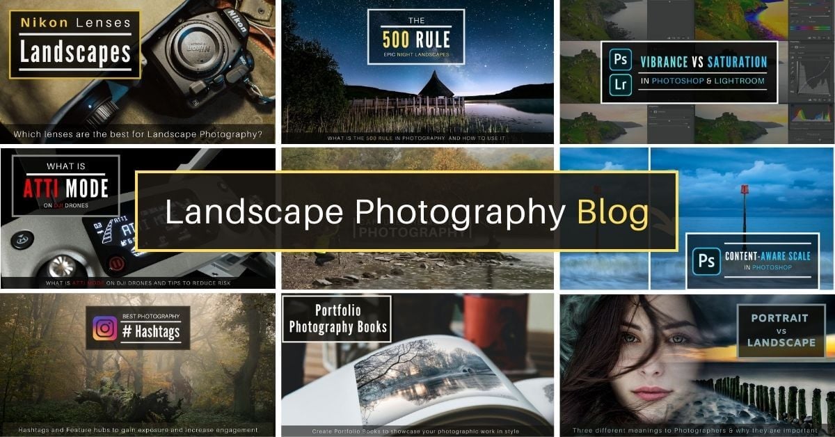 Landscape Photography Blog | Tips & Post Processing Techniques